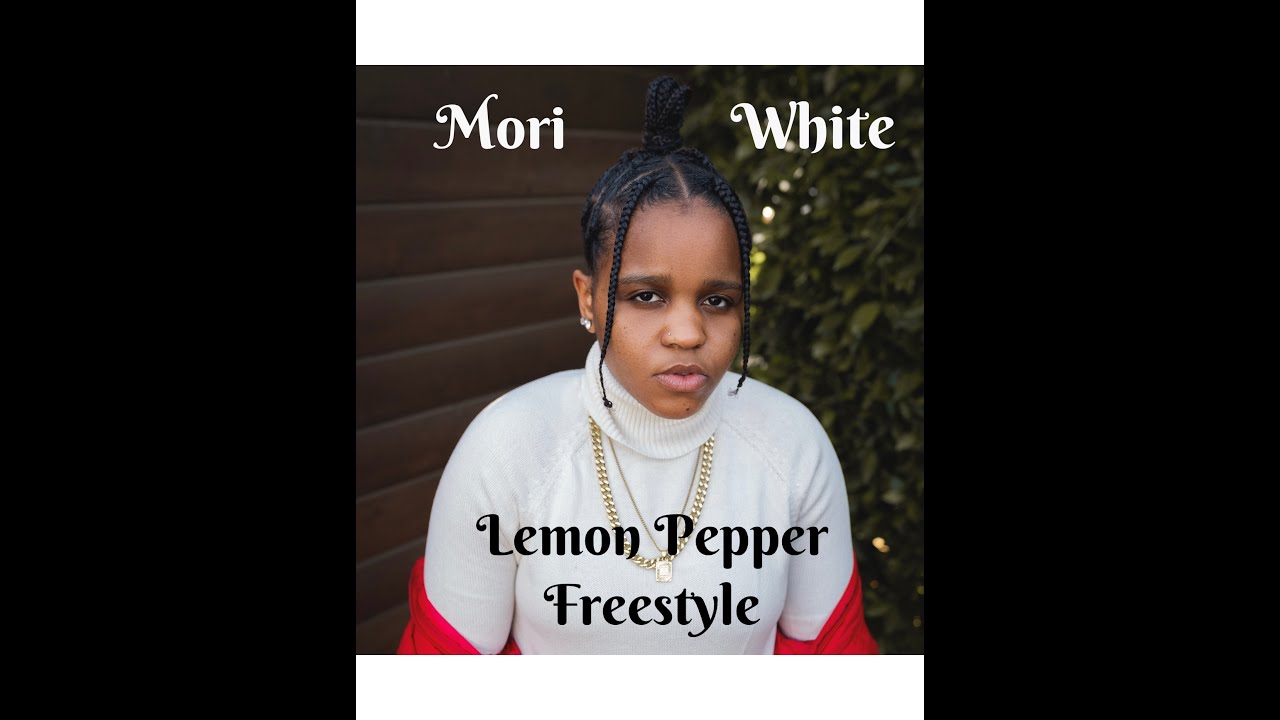 MORI WHITE - LEMON PEPPER FREESTYLE – Rapper's Digest